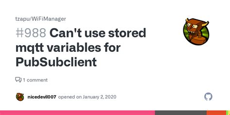 can t use stored mqtt variables for pubsubclient · issue 988 · tzapu wifimanager · github