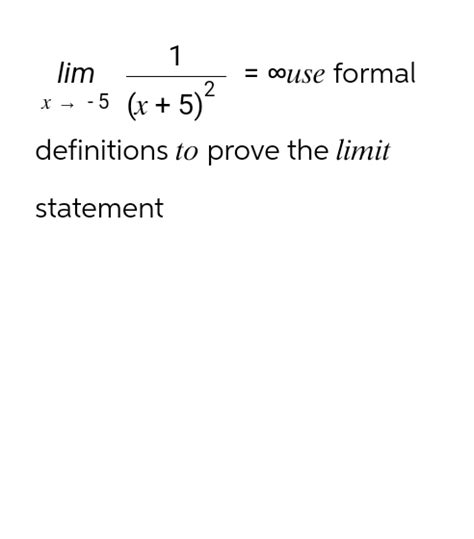 solved limx→ 51 x 5 2 ﻿ouse formal definitions to prove the