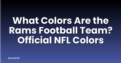 What Colors Are The Rams Football Team Official Nfl Colors Wordscr