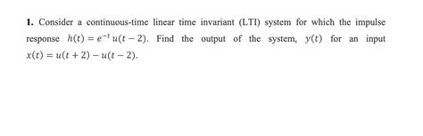 Solved 1. Consider a continuous-time linear time invariant | Chegg.com