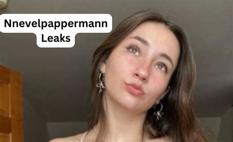 Who Is Responsible For The Nnevelpappermann Leaks Its Released