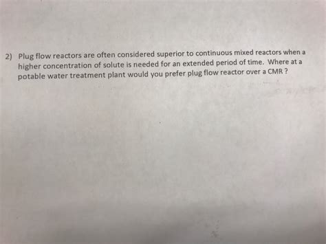 Solved Plug Flow Reactors Are Often Considered Superior To