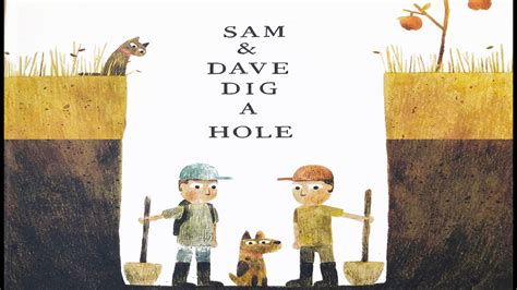 Sam And Dave Dig A Hole Read Aloud Picture Book Youtube