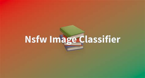 Nsfw Image Classifier A Hugging Face Space By Hesha