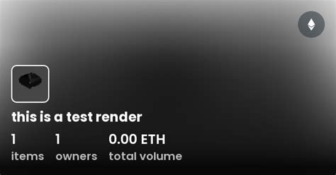 This Is A Test Render Collection Opensea