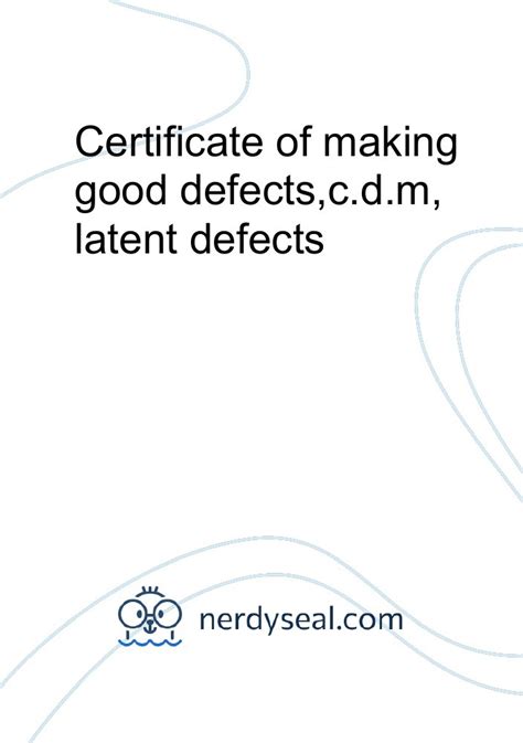 Certificate Of Making Good Defectscdm Latent Defects 675 Words
