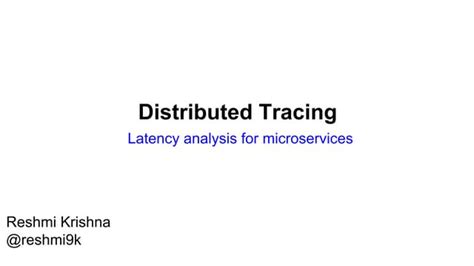 Distributed Tracing Ppt Distributed Tracing Ppt