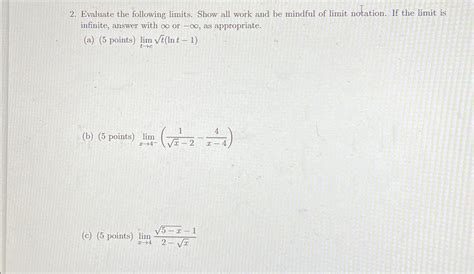 Solved Evaluate The Following Limits Show All Work And Be Chegg Com