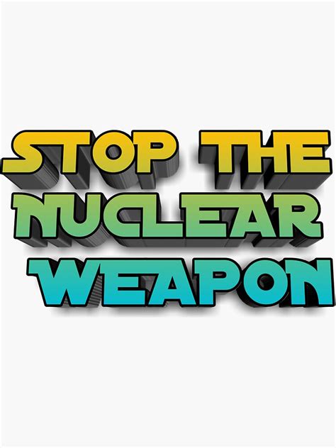 Stop The Nuclear Weapons Sticker For Sale By Luybestdesign Redbubble