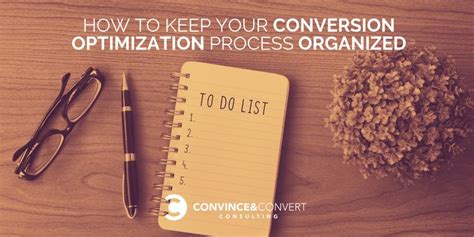 Organize Your Conversion Optimization Process
