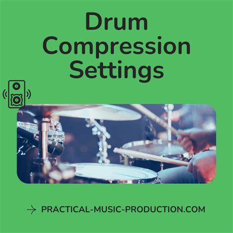 Drum Compression Settings Optimize Your Beats Impact
