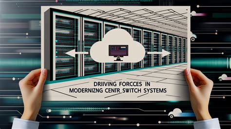modernizing data center switch systems