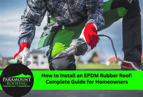 How To Install An Epdm Rubber Roof Guide For Homeowners