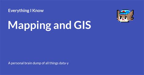 Mapping And Gis Everything I Know