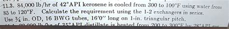 solved 11 3 84 000lbhr ﻿of 42° ﻿api kerosene is cooled from