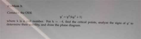 Solved Problem 3 Consider The Ode Where K Is A Mal Number