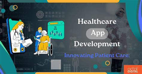 Healthcare App Development Innovating Patient Care 2025 Octal Digital