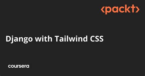 Django With Tailwind Css Coursera