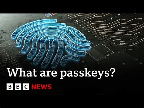 What Is A Passkey And Is It The Future Of Online Security BBC News The Global Herald