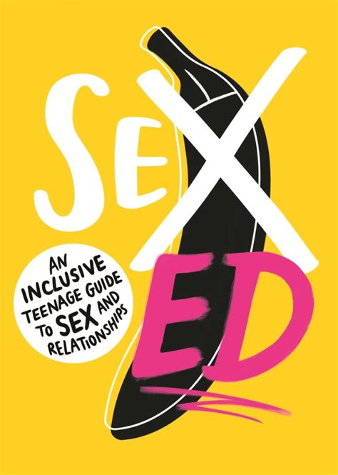 Sex Ed An Inclusive Teenage Guide To Sex And Relationships Walker Books Australia