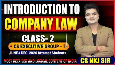 ⭐ Introduction To Company Law😎 Class 2 Clp Cs Executive ⭐ By Cs Nkj