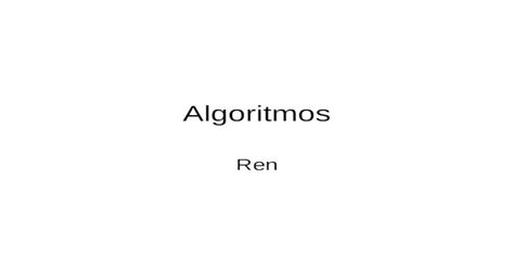 Algoritmos Ren Algoritmo Secuencial De N Pasos Ejemplo Cotidiano Algoritmos Ren Algoritmo Secuencial De N Pasos Ejemplo Cotidiano