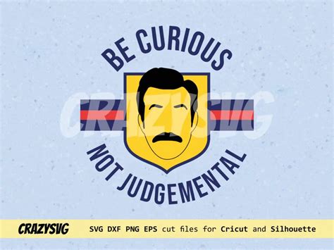 Ted Lasso Svg Image Be Curious Not Judgemental Quotes Lasso Svg