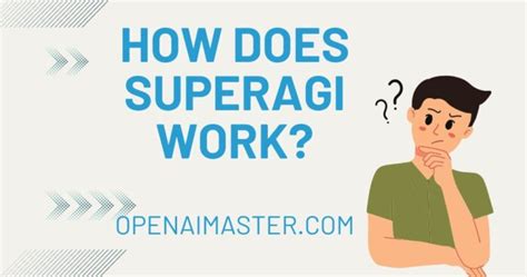 How Does Superagi Work Open Ai Master