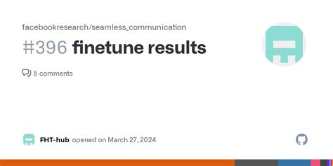 Finetune Results · Issue 396 · Facebookresearch Seamless Communication · Github