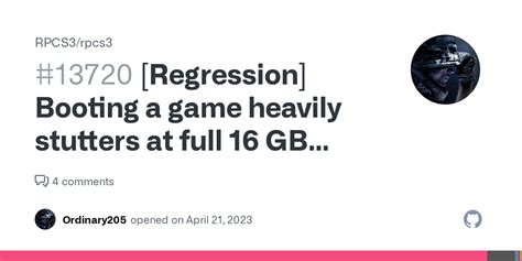 Regression Booting A Game Heavily Stutters At Full 16 Gb Ram · Issue
