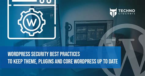 Wordpress Security Best Practices To Keep Theme Plugins And Core