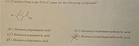 solved 2 5 ﻿points ﻿what is the iupac name for the