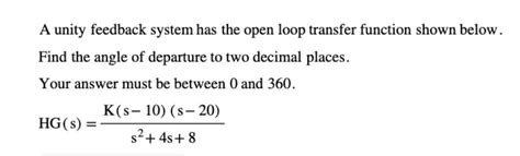 solved a unity feedback system has the open loop transfer