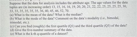 Solved Suppose That The Data For Analysis Includes The