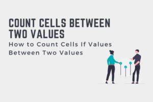 How To Count Cells Between Two Values In Excel That Excel Site