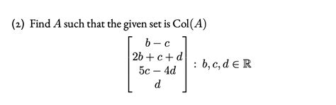 Solved Find A Such That The Given Set Is Col A B C Chegg