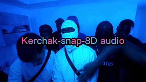 Kerchak Snap 8d Audio Youtube