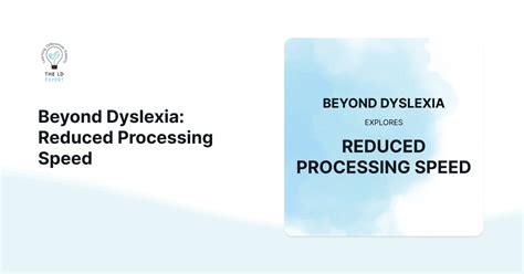 Understanding Reduced Processing Speed The Ld Expert