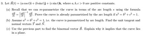 solved let r t a cos t i bsint j csint k where a b c 0 are