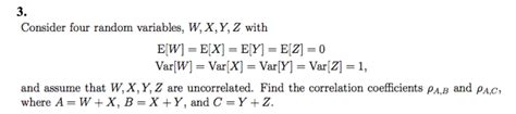 solved 3 consider four random variables w x y z with and