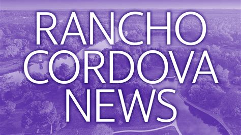 Rancho Cordova Local News For Sacramento County Sacramento Bee