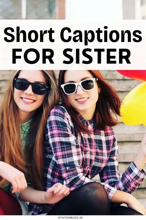 Short Captions For Sister Sister Captions For Instagram Caption For