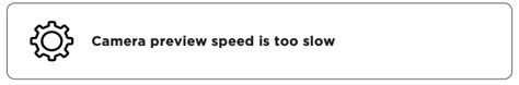 5 13 Camera Preview Speed Too Slow Flux Help Center