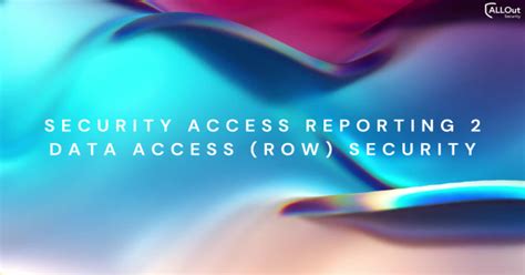 Security Access Reporting ALLOut Security