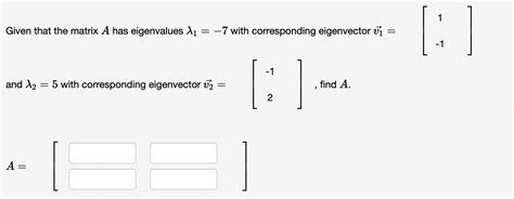 solved given that the matrix a has eigenvalues λ1 −7 with