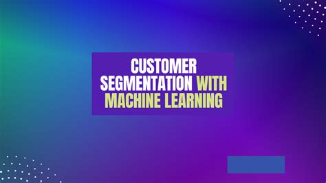 Customer Segmentation With Machine Learning Real Ai Buzz October 2024