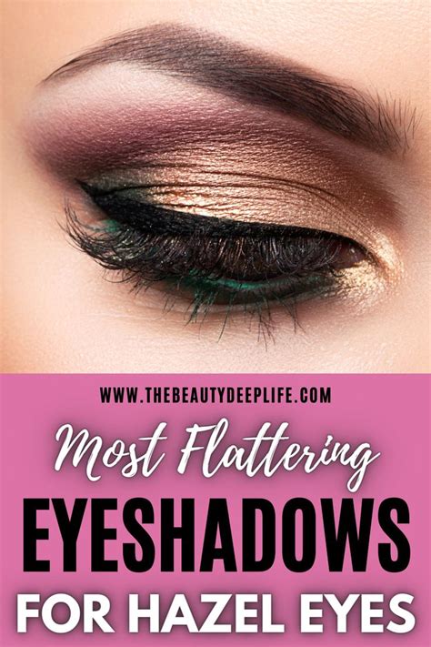 Eyeshadows For Hazel Eyes Most Flattering Makeup Finds Hazel Eye