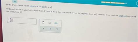 Solved OS In The Braces Below List All Subsets Of The Set Chegg