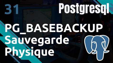 POSTGRESQL 31 PG BASEBACKUP Sauvegarde Et Restauration Physique YouTube