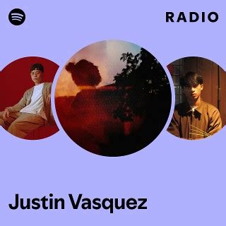 Justin Vasquez Radio | Spotify Playlist